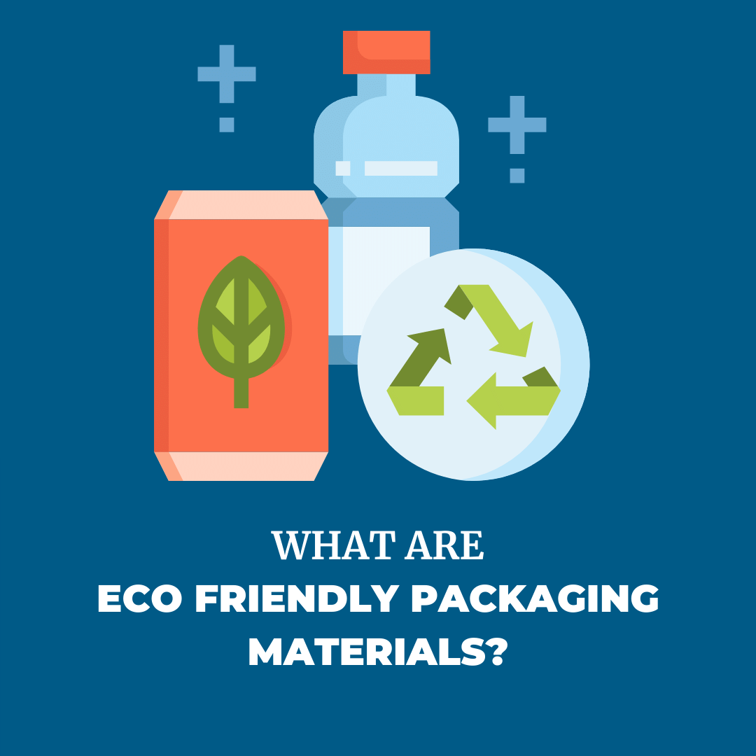 What are Eco Friendly Packaging Materials? - Packaging Solutions What are Eco Friendly Packaging Materials? - Packaging Solutions